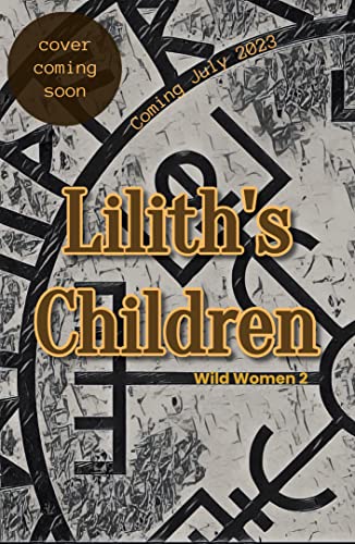 LILITH'S CHILDREN (Wild Women Book 2) eBook : Sullivan, Rachel: Amazon ...