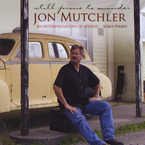 Amazon MusicでJon MutchlerのStill Prone to Wander: An Interpretation of ...