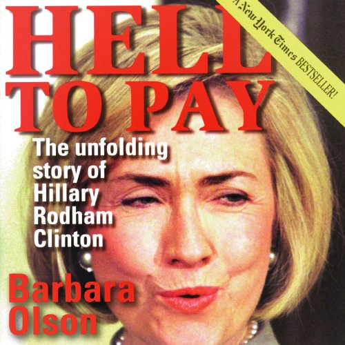 Hell to Pay: The Unfolding Story of Hillary Rodham Clinton (Audio ...