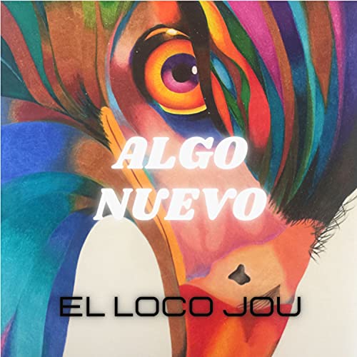 Algo Nuevo de El Loco Jou en Amazon Music Unlimited