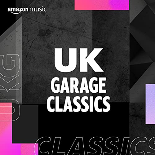 UK Garage Classics on Amazon Music Unlimited