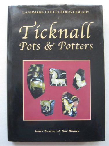 Ticknall Pots and Potters: Amazon.co.uk: Spavold, Janet, Brown, Sue ...