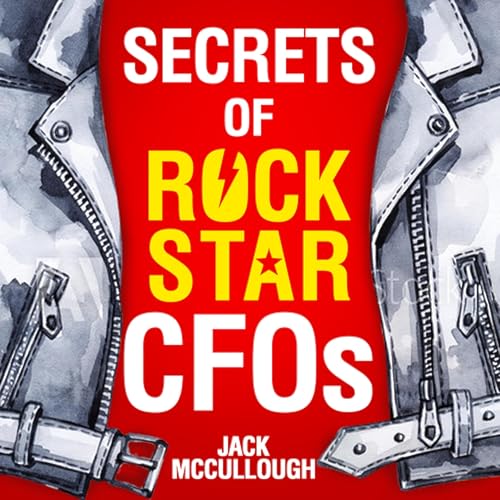 Amazon.com: Secrets of Rockstar CFOs : Jack McCullough: Audible Books & Originals