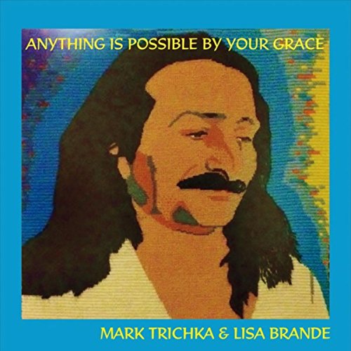 Play Anything Is Possible by Your Grace by Mark Trichka & Lisa Brande ...