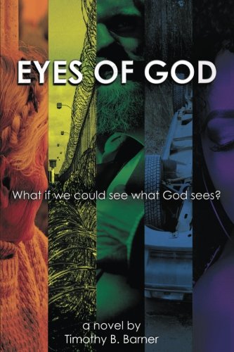 Eyes of God: Barner, Timothy B.: 9781632134523: Amazon.com: Books