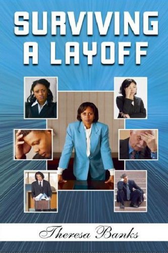 Surviving A Layoff: Theresa Banks: 9780967771038: Amazon.com: Books