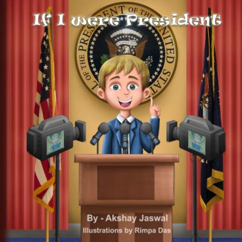 Amazon.com: If I were President: 9798618162258: Jaswal, Akshay, Gupta ...