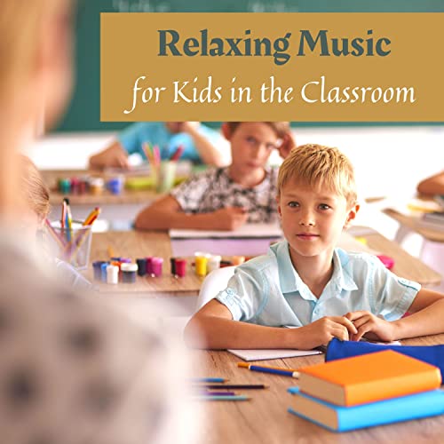 Relaxing Music for Kids in the Classroom by Joy and Joyfulness on Prime ...