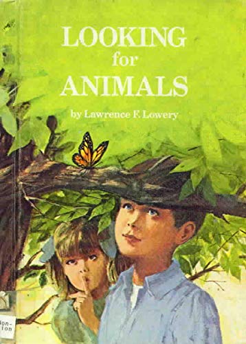 Looking for animals, (His An I wonder why reader): Lowery, Lawrence F ...