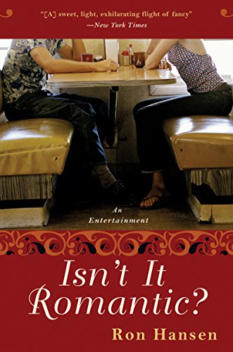 Isn't It Romantic?: An Entertainment - Kindle edition by Hansen, Ron ...