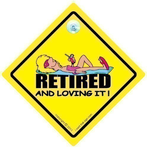 Amazon.com : RETIREMENT SIGNS Retired and Loving It, Car Sign for ...