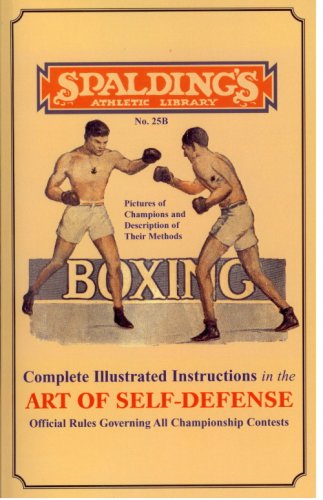 Boxing: Complete Illustrated Instructions in the Art of Self-Defense ...