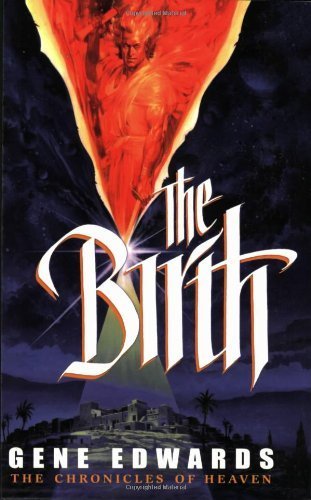 The Birth by Gene Edwards (1991-01-01): Gene Edwards: Amazon.com: Books