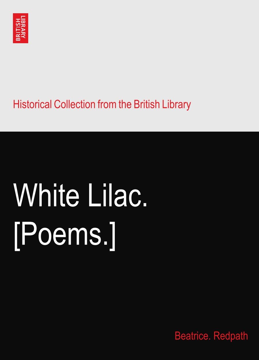 Amazon.com: White Lilac. [Poems.]: Redpath, Beatrice.: Books