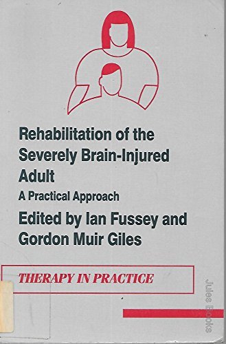 Rehabilitation of the Severely Brain-injured Adult: A Practical ...