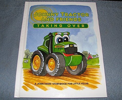 Johnny Tractor and Friends Taking Over (A John Deere Storybook for ...