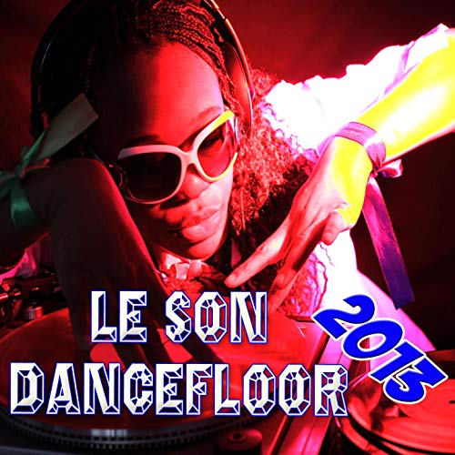 Amazon.com: Le son Dancefloor 2013 : VARIOUS ARTISTS: Digital Music