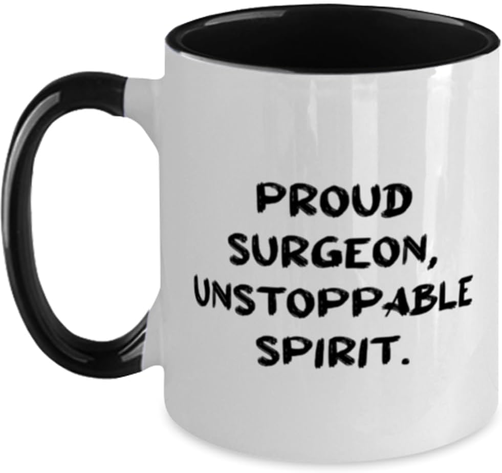 Amazon.com: PROUD SURGEON, UNSTOPPABLE SPIRIT. Surgeon Two Tone 11oz ...
