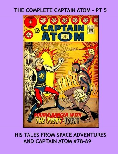 The Complete Captain Atom - Pt 5: His Tales From Space Adventures and ...