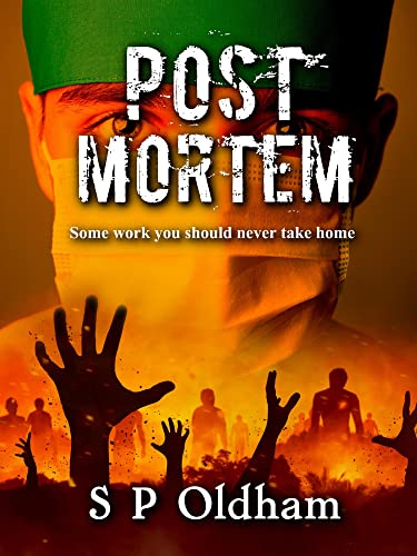 Amazon.com: Post Mortem: Some work you should never take home eBook : Oldham, S P: Books
