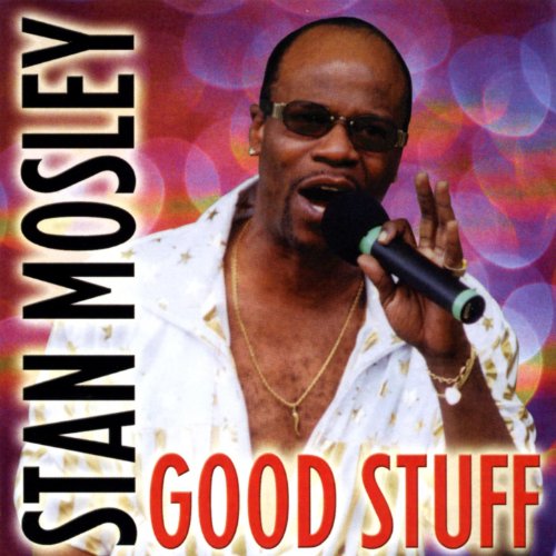 Play Good Stuff by Stan Mosley on Amazon Music