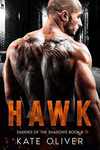 Amazon.com: Hawk (Daddies of the Shadows Book 8) eBook : Oliver, Kate ...