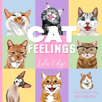 Cat Feelings: Edge, Lulu, Rayan, Abu: 9781962359085: Amazon.com: Books