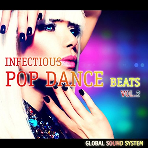 Play Infectious Pop Dance Beats, Vol. 2 by Global Sound System on Amazon Music