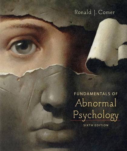 Fundamentals of Abnormal Psychology (2010-05-03): Comer, R ...