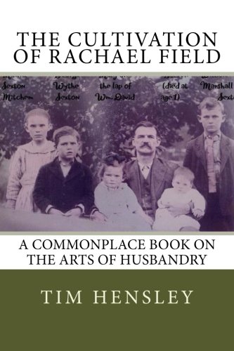 The Cultivation of Rachael Field: A Commonplace Book on the Arts of ...