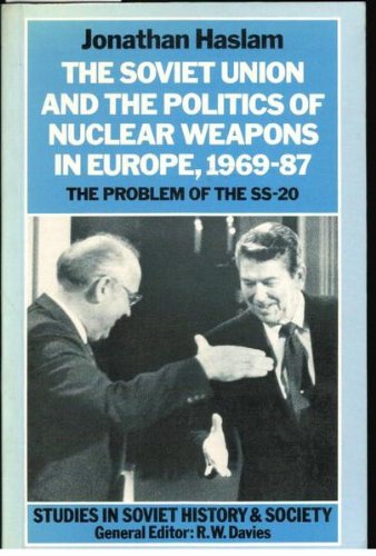The Soviet Union and the Politics of Nuclear Weapons in Europe, 1969-87 ...