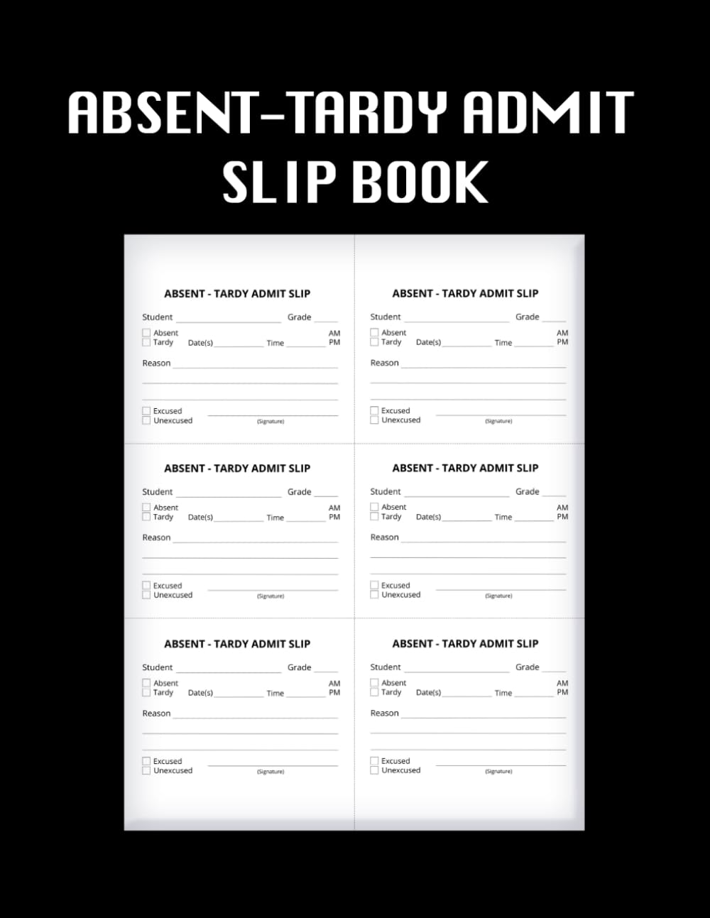 Absent-Tardy Admit Slip Book: Streamlining Student Admissions and Early ...