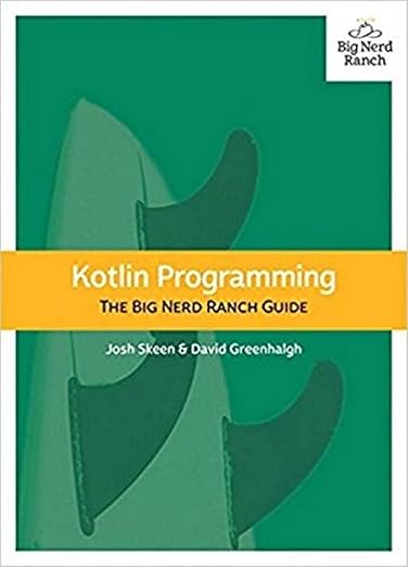 Kotlin Programming: The Big Nerd Ranch Guide: Skeen, Josh, Greenhalgh, David: 9780135161630 ...