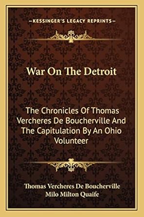 War On The Detroit: The Chronicles Of Thomas Vercheres De Boucherville ...