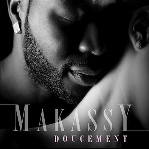 Doucement de Makassy sur Amazon Music - Amazon.fr