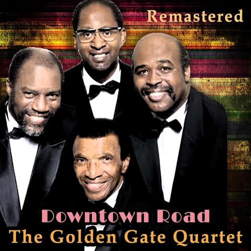 Amazon.com: Downtown Road (Remastered) : The Golden Gate Quartet ...