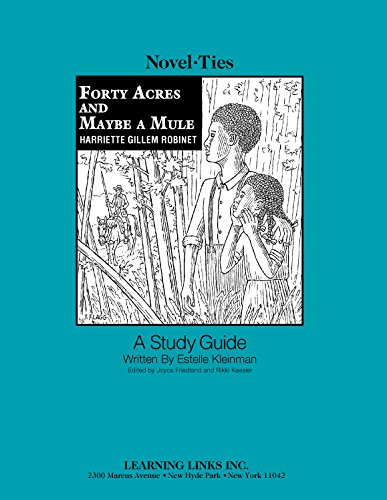 Forty Acres and Maybe a Mule: Novel-Ties Study Guide: Harriette Gillem ...