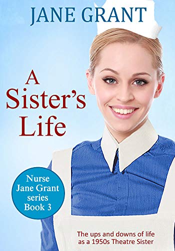 A Sister's Life: The ups and downs of life as a 1950s Theatre Sister ...