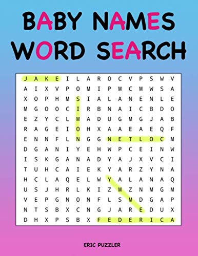 Baby Names Word Search: 100 Word Search Puzzles - Over 2000 Baby Names ...