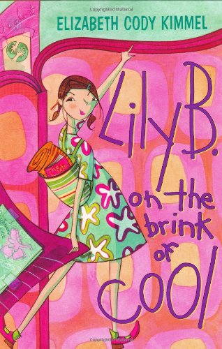 Lily B. on the Brink of Cool (Lily B. Series): Kimmel, Elizabeth Cody ...