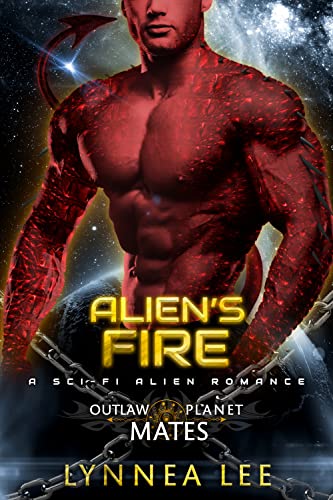 Alien's Fire: A Sci Fi Alien Romance eBook : Lee, Lynnea: Amazon.co.uk: Kindle Store
