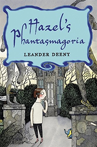 Hazel's Phantasmagoria : Leander Deeny: Amazon.co.uk: Books