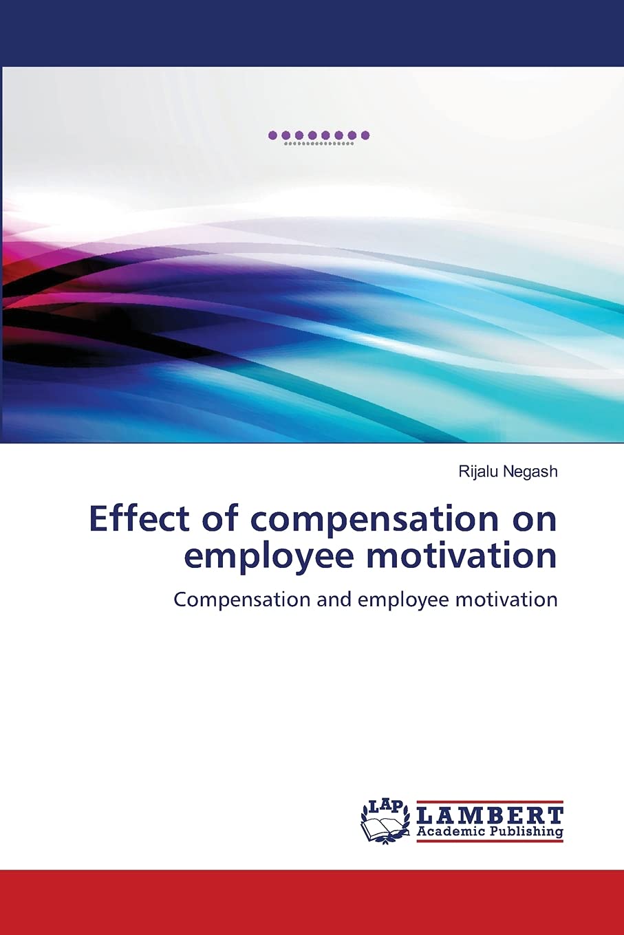Effect of compensation on employee motivation: Compensation and ...