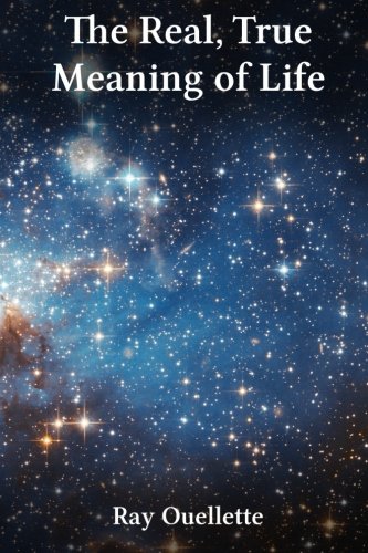 The Real, True Meaning of Life: The Real Meaning of Life, the Universe ...
