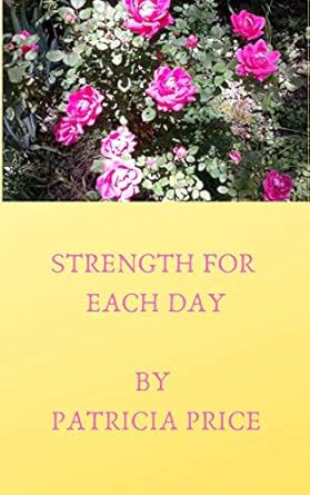 Strength For Each Day: A 30-Day Devotional eBook : Price, Patricia ...