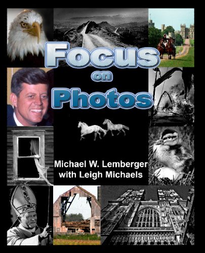 Focus On Photos: Lemberger, Michael W., Michaels, Leigh: 9781892689061 ...