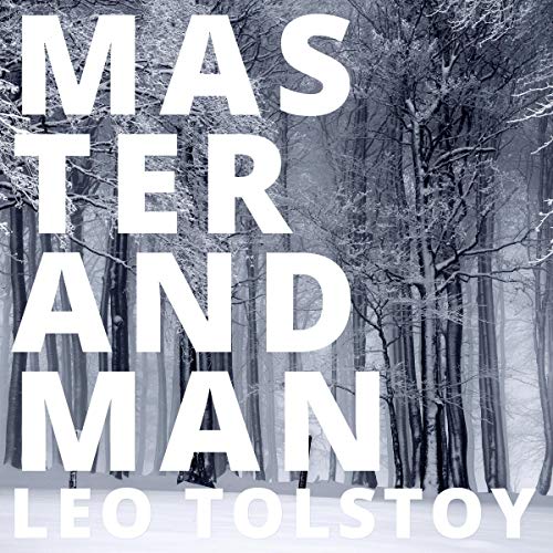 Amazon.com: Master and Man (Audible Audio Edition): Leo Tolstoy, Philo ...