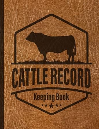 Cattle Record Keeping Book: Keep Your Ranching and Livestock Organized ...
