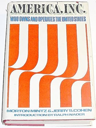 America, Inc.: Who Owns and Operates the United States: Morton Mintz ...