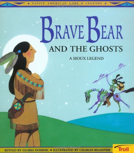 Brave Bear and the Ghosts: A Sioux Legend (Native American Legends ...